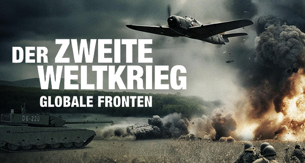 Der zweite Weltkrieg – Globale Fronten Episodenguide – fernsehserien.de